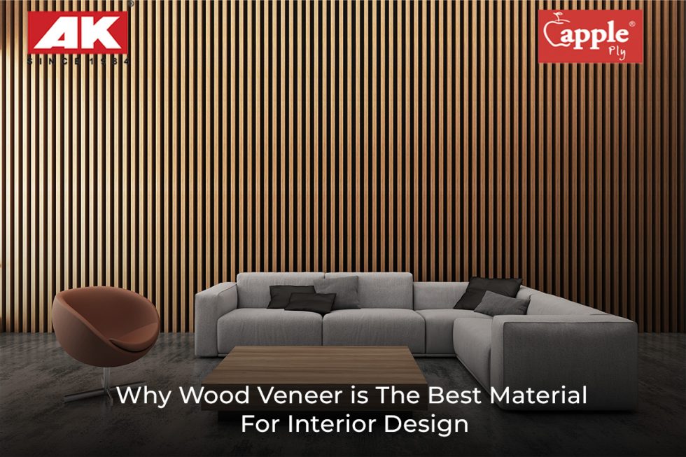 Why Wood Veneer is The Best Material For Interior Design – Apple Plywoods